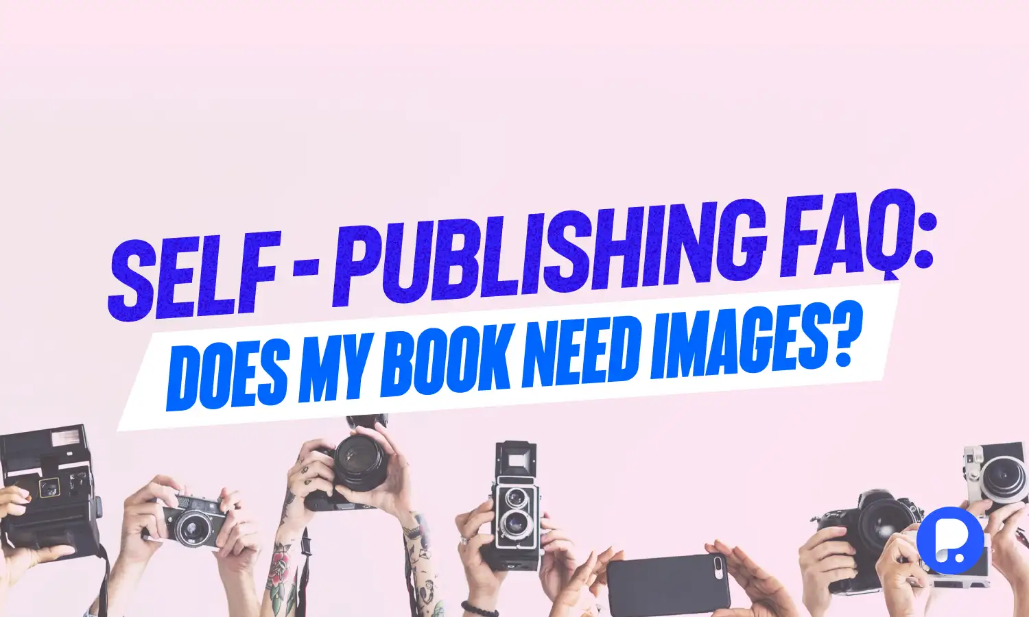 Self-Publishing FAQ: Does My Book Need Images?