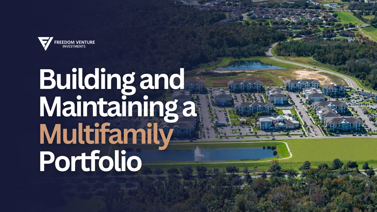 Building and Maintaining a Multifamily Real Estate Portfolio