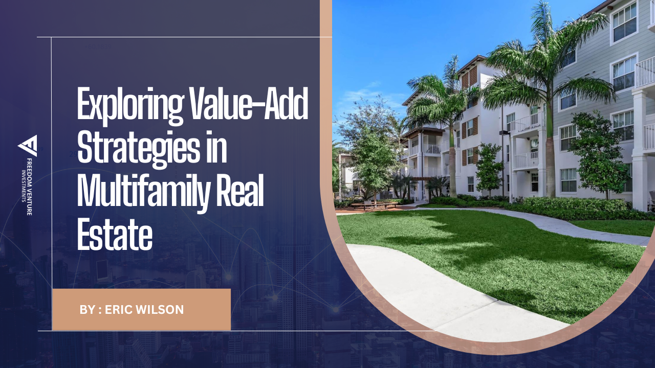 Exploring Value-Add Strategies in Multifamily Real Estate