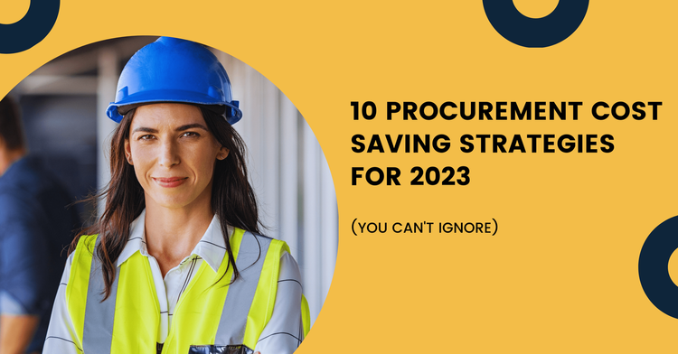 10 Procurement Cost Saving Strategies for 2023 (You Can’t Ignore)