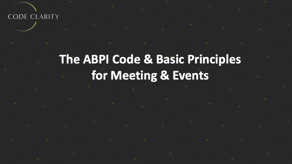 The ABPI Code & Basic Principles for Meetings & Events