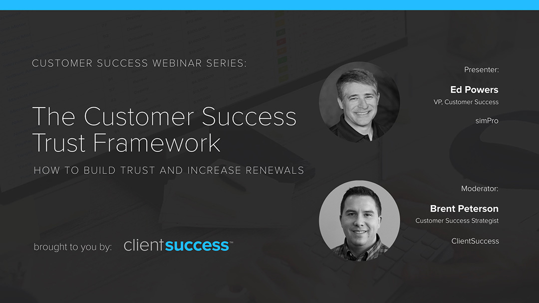 Recorded Webinar | The Customer Success Trust Framework - ClientSuccess ...