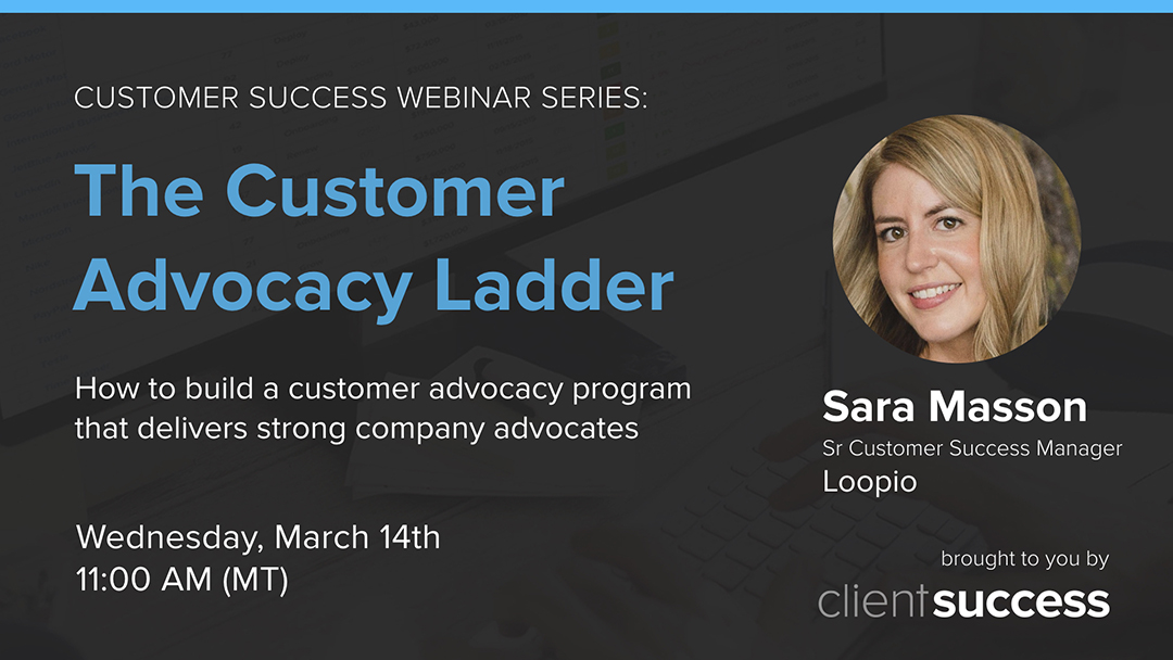 Recorded Customer Success Webinar: How to Build Customer Advocates ...