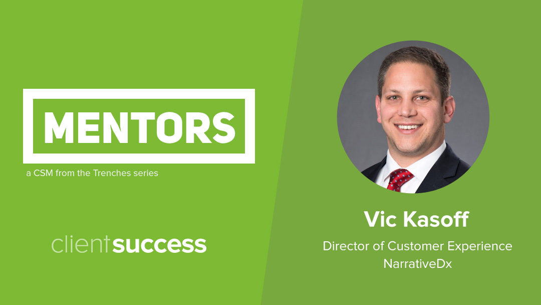 CSM from the Trenches: Mentors - Vic Kasoff, Director of Customer ...