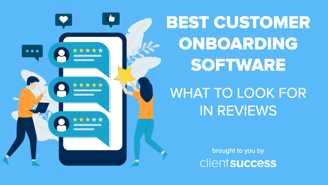 Best Customer Onboarding Software: What to Look for in Reviews ...
