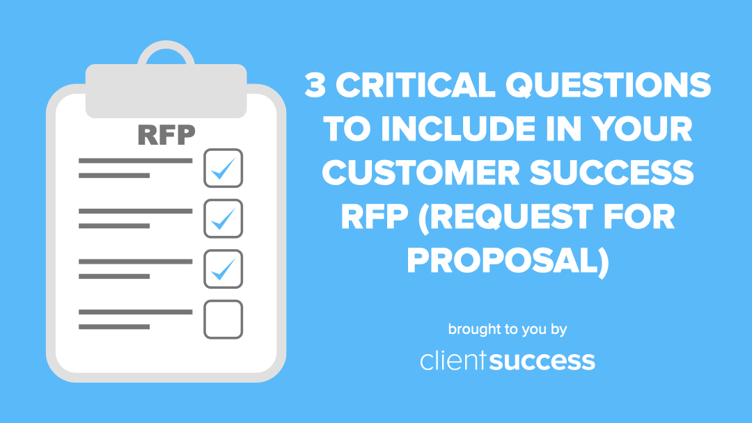 3 Critical Questions to Include in Your Customer Success Software RFP ...