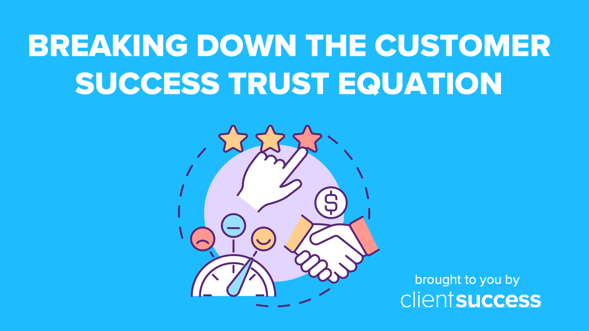 Breaking Down the Customer Success Trust Equation - ClientSuccess CSM ...