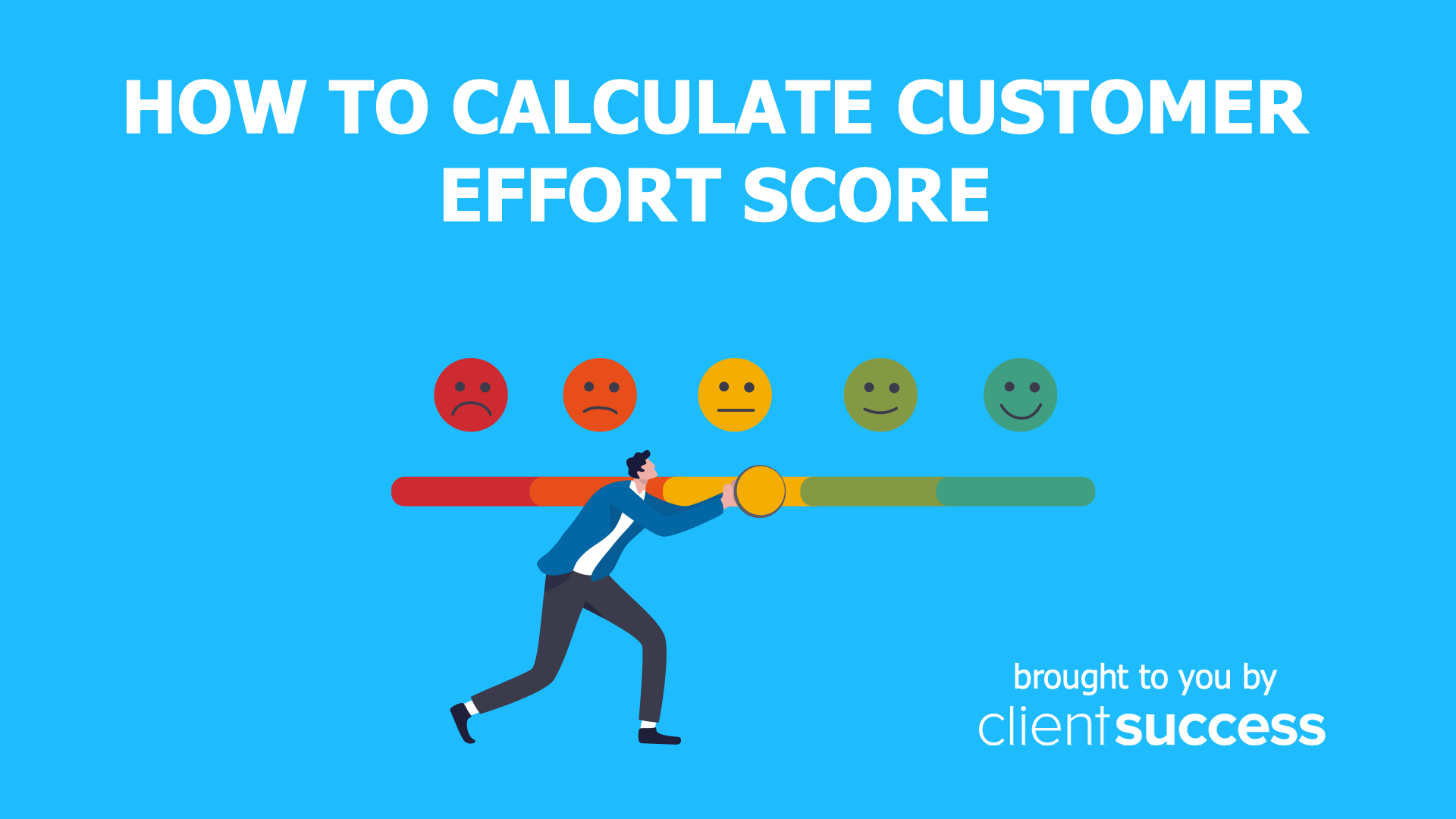 How to Calculate Customer Effort Score - ClientSuccess CSM Resources