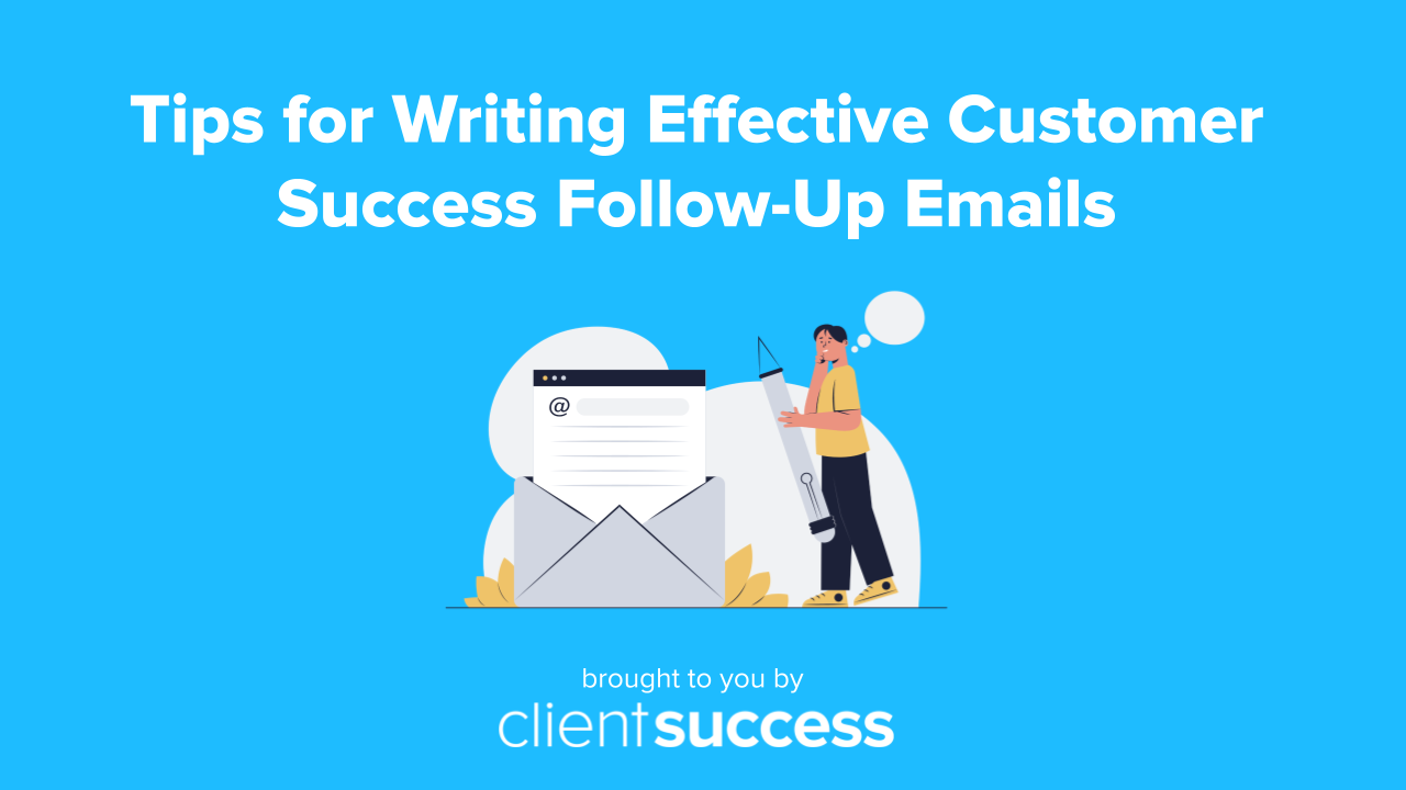 Tips for Writing Effective Customer Success Follow-Up Emails ...