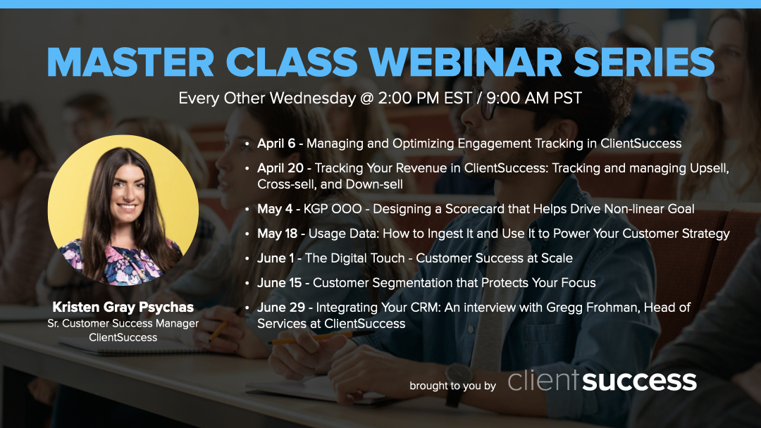 Master Class Webinar Series: Q2 2022 - ClientSuccess CSM Resources