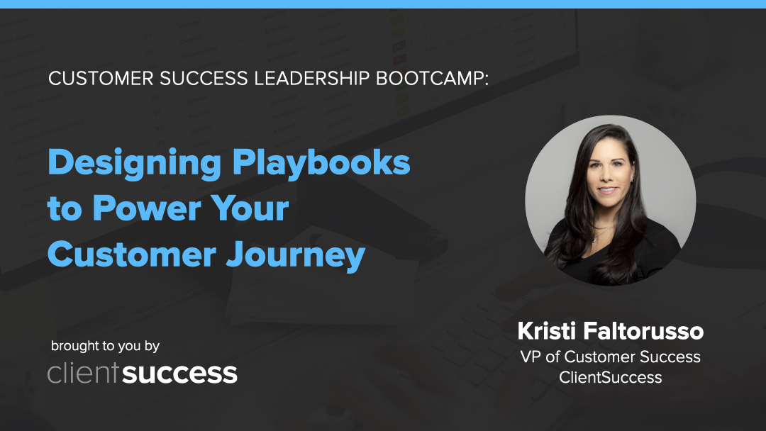 Customer Success Webinar Series: Designing the Playbooks to Power Your ...