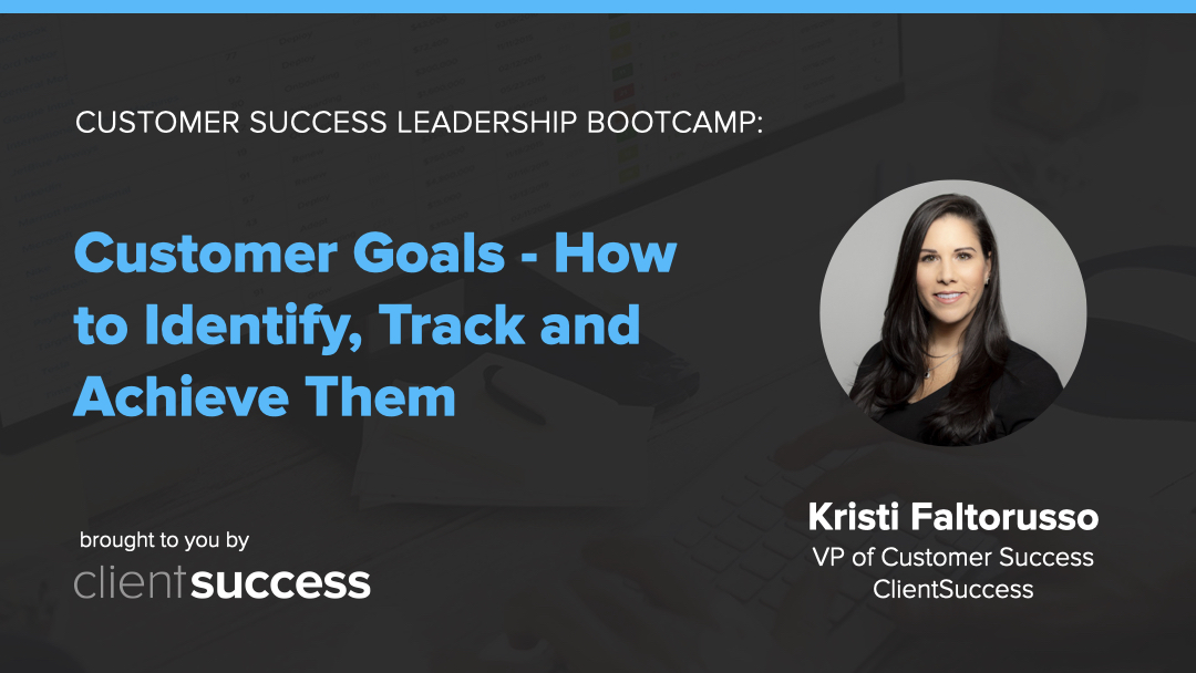 Customer Success Webinar Series: Customer Goals – How to Identify ...