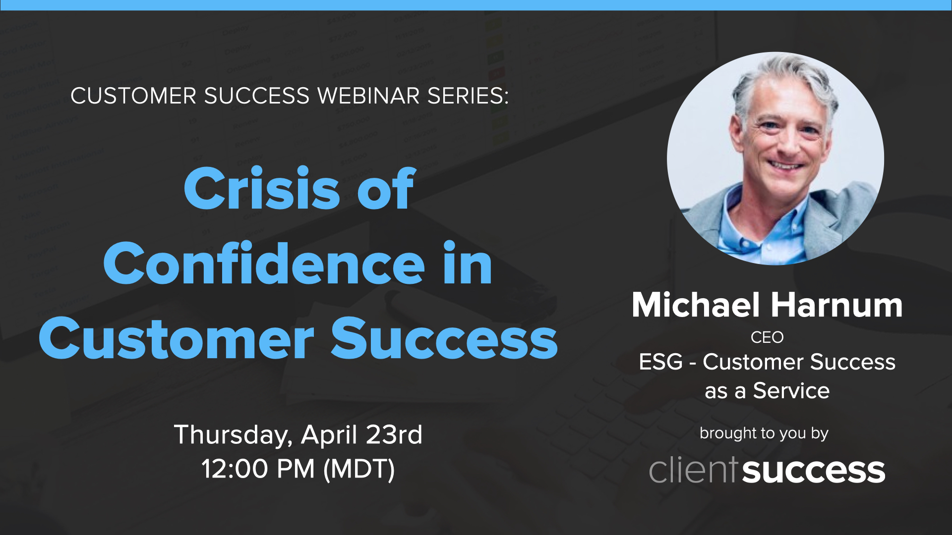 Customer Success Webinar Series: Crisis of Confidence in Customer Success - ClientSuccess CSM ...
