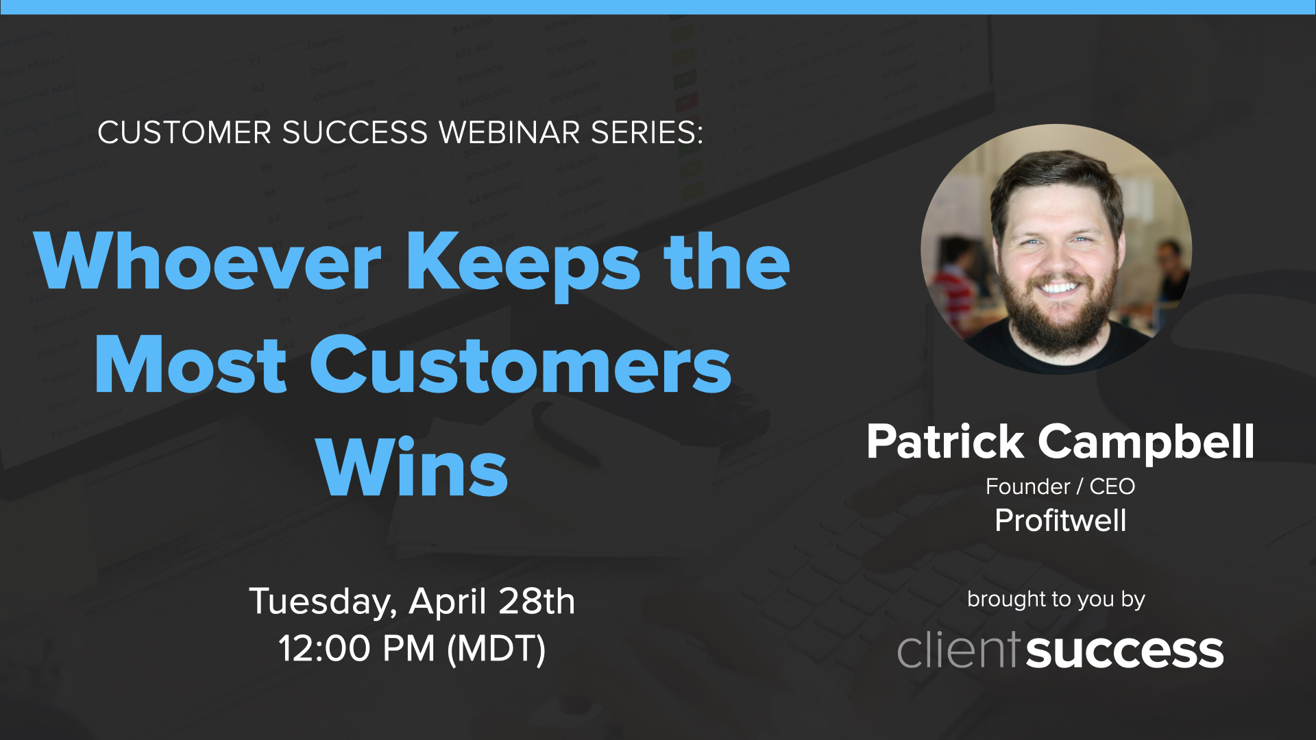 Customer Success Webinar Series: Whoever Keeps the Most Customers Wins ...