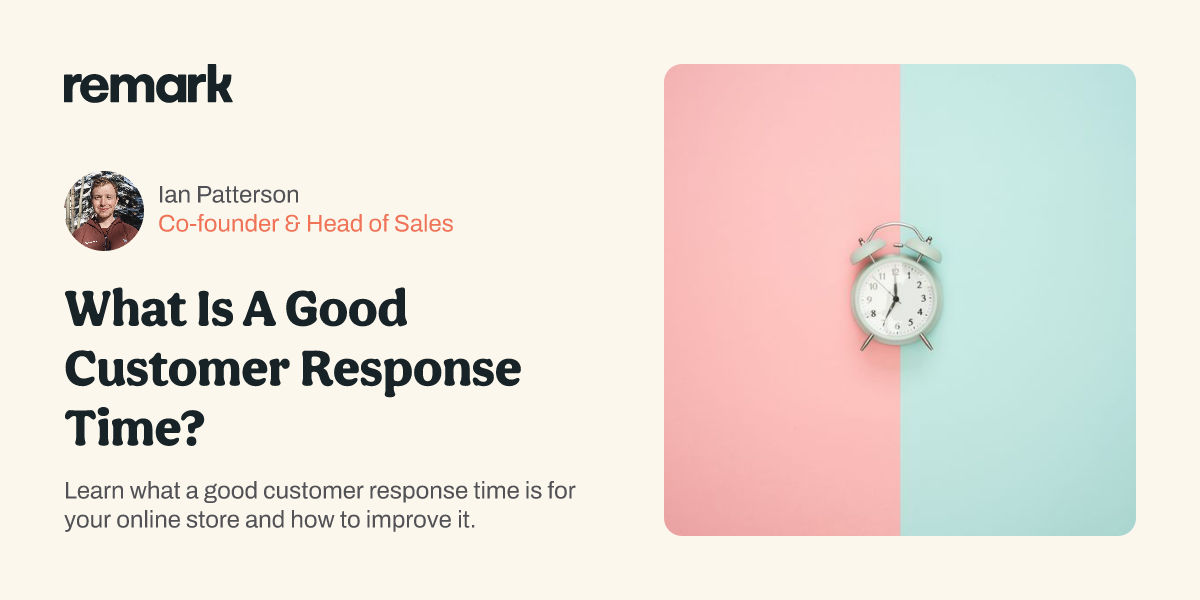 What Is A Good Customer Response Time For Your Online Store? - Remark