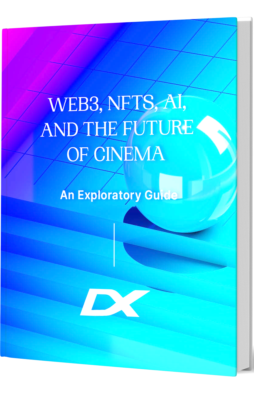 DX Tech | Web3, NFTs, AI, and the Future of Cinema: An Exploratory Guide