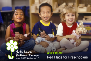 5 Possible Autism Red Flags for Preschoolers - North Shore Pediatric ...