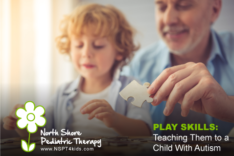 How to Teach Play Skills to a Child With Autism - North Shore Pediatric ...
