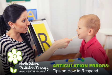5 Tips on How to Respond to Articulation Errors - North Shore Pediatric ...