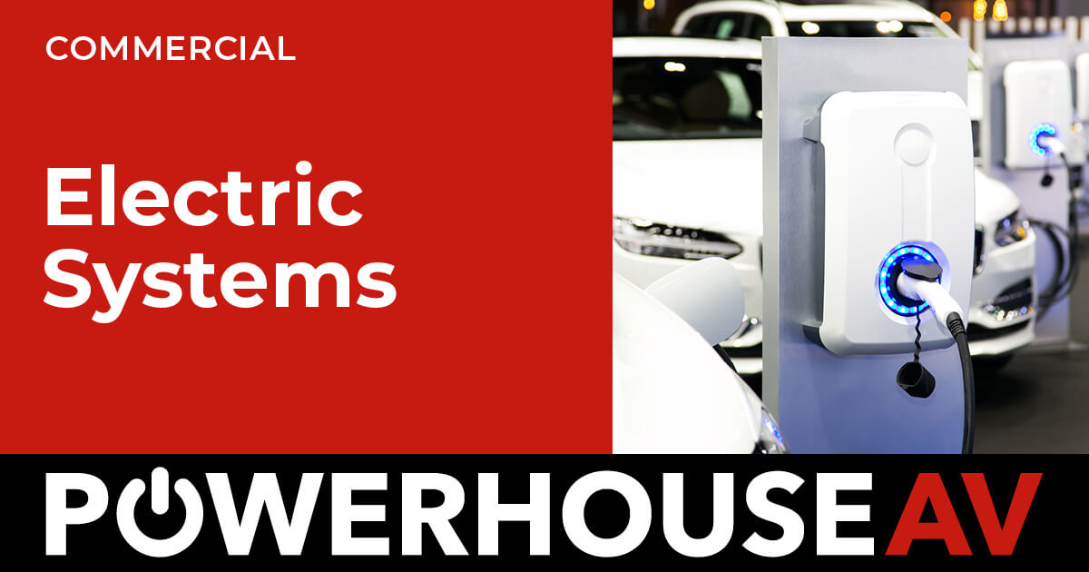 Professional Commercial Electrical Systems | PowerhouseAV Services