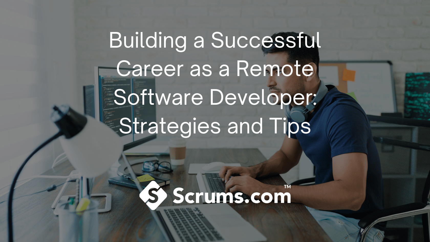 Scrums.com Blog - Building a Successful Career as a Software Developer