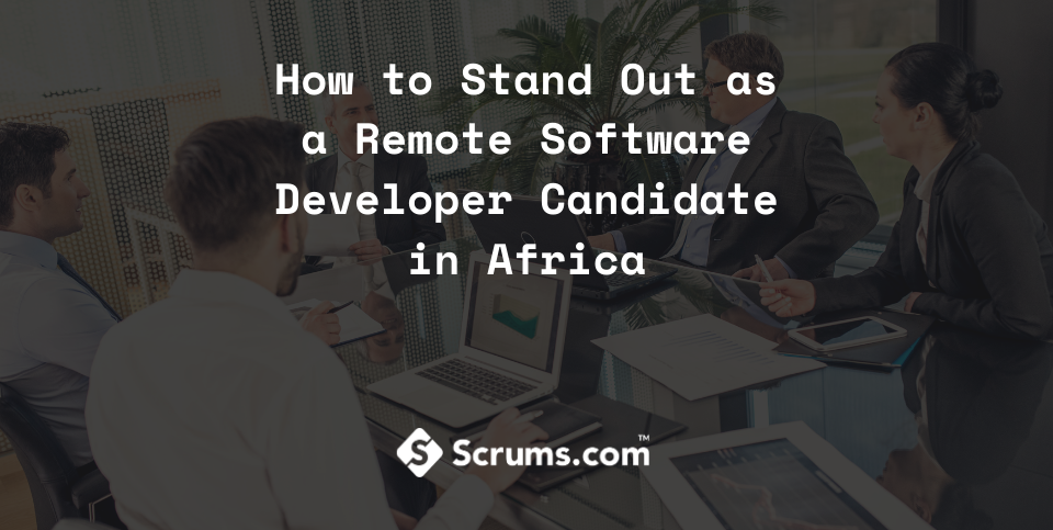 Blog - Stand Out as a Remote Software Developer Candidate