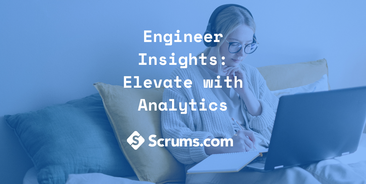 Blog - Engineer Insights: Elevate with Analytics