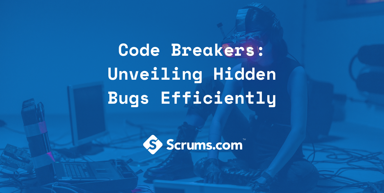 Blog - Code Breakers: Unveiling Hidden Bugs Efficiently
