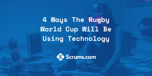 Blog - 4 Ways The Rugby World Cup Will Be Using Technology