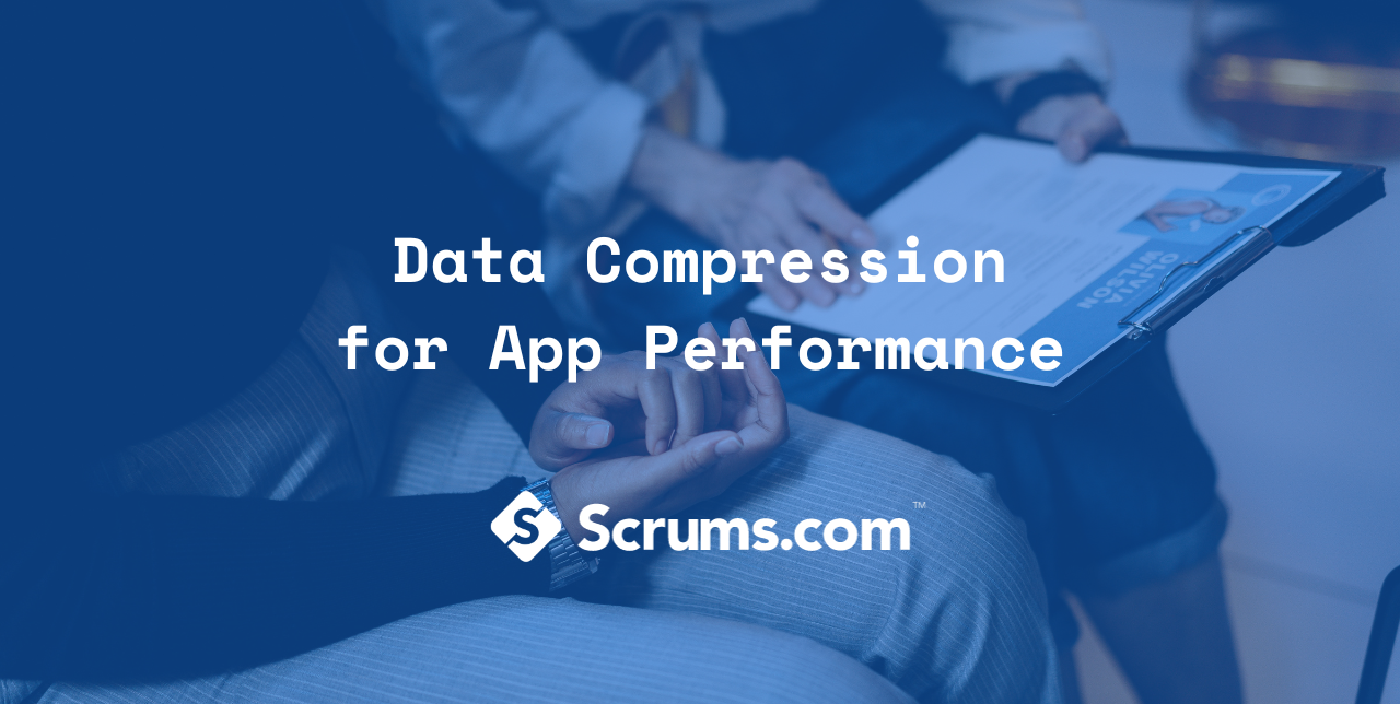 Blog - Data Compression Techniques for App Performance