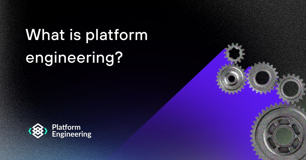 What is platform engineering?