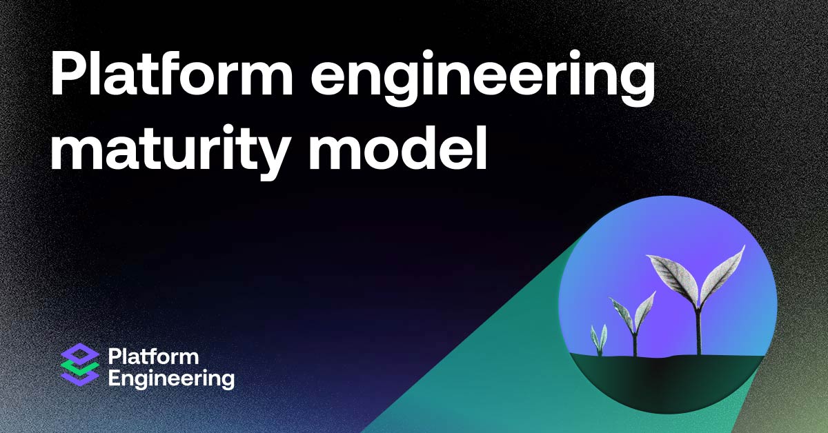Platform engineering maturity model: what we learned from our survey of ...