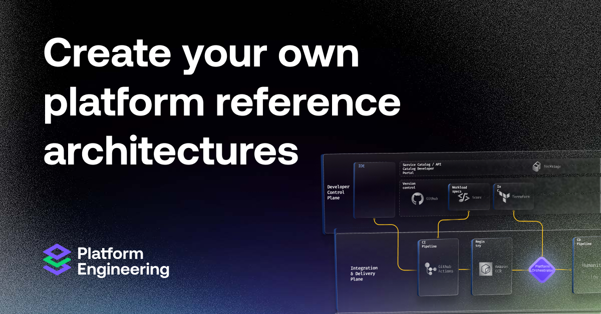 Create your own platform engineering reference architectures