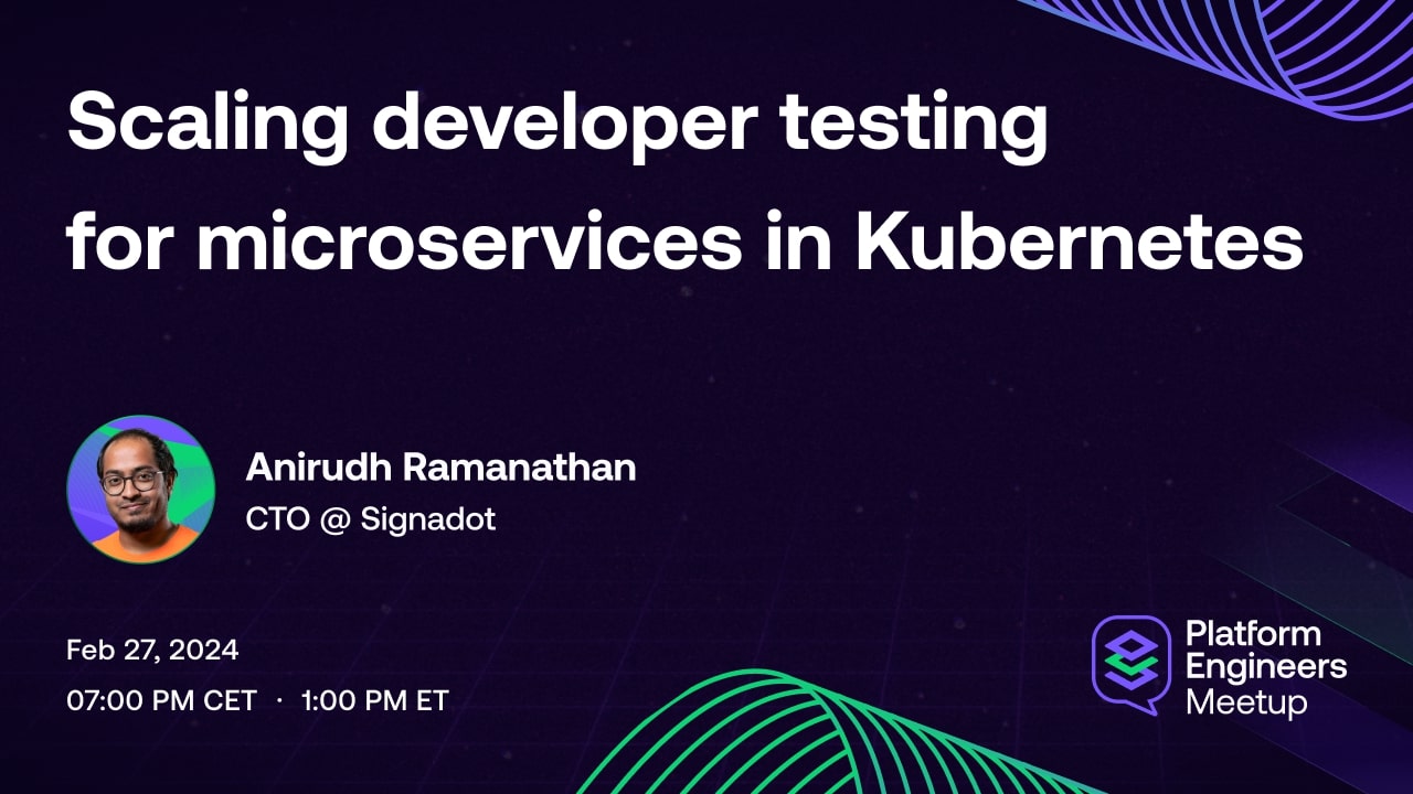 Scaling Developer Testing For Microservices In Kubernetes