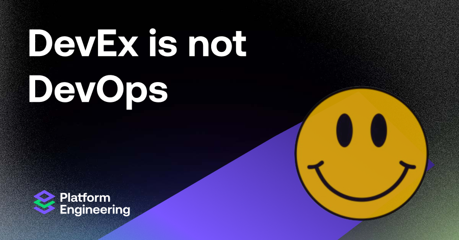 DevEx is not DevOps: Reduce barriers to CD with developer enablement