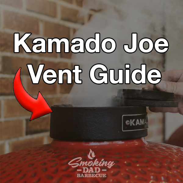 Kamado Joe Vent Setting Guide