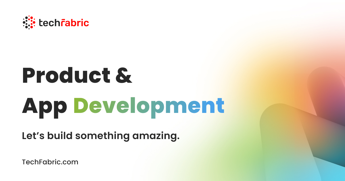 TechFabric | Product & Application Development Solutions