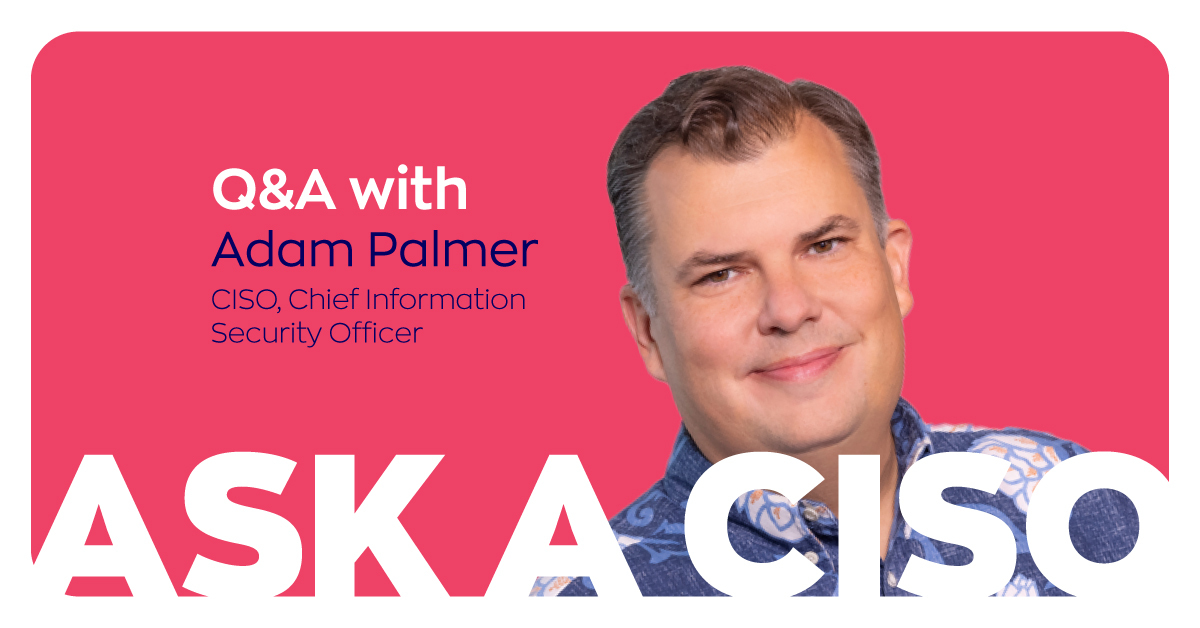 Insights from CISO Adam Palmer: Navigating Cybersecurity Challenges in ...