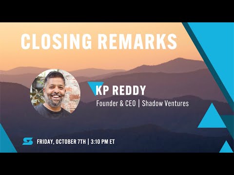Shadow Summit 2022 Closing Remarks from KP Reddy - Shadow Summit - AEC and CRE Innovation Conference