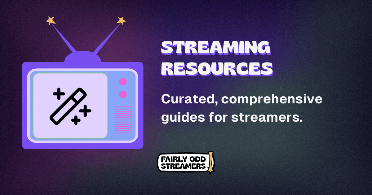 Livestreaming Resources - Fairly Odd Streamers