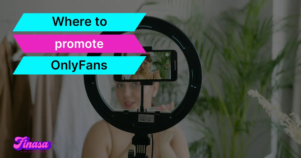 Where to Promote OnlyFans? | Finasa's Blog