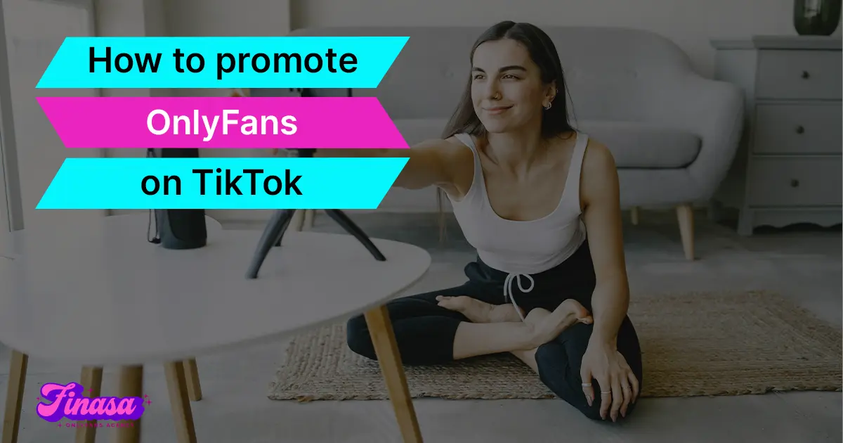 How to Promote OnlyFans on TikTok: Boost Your Profile!