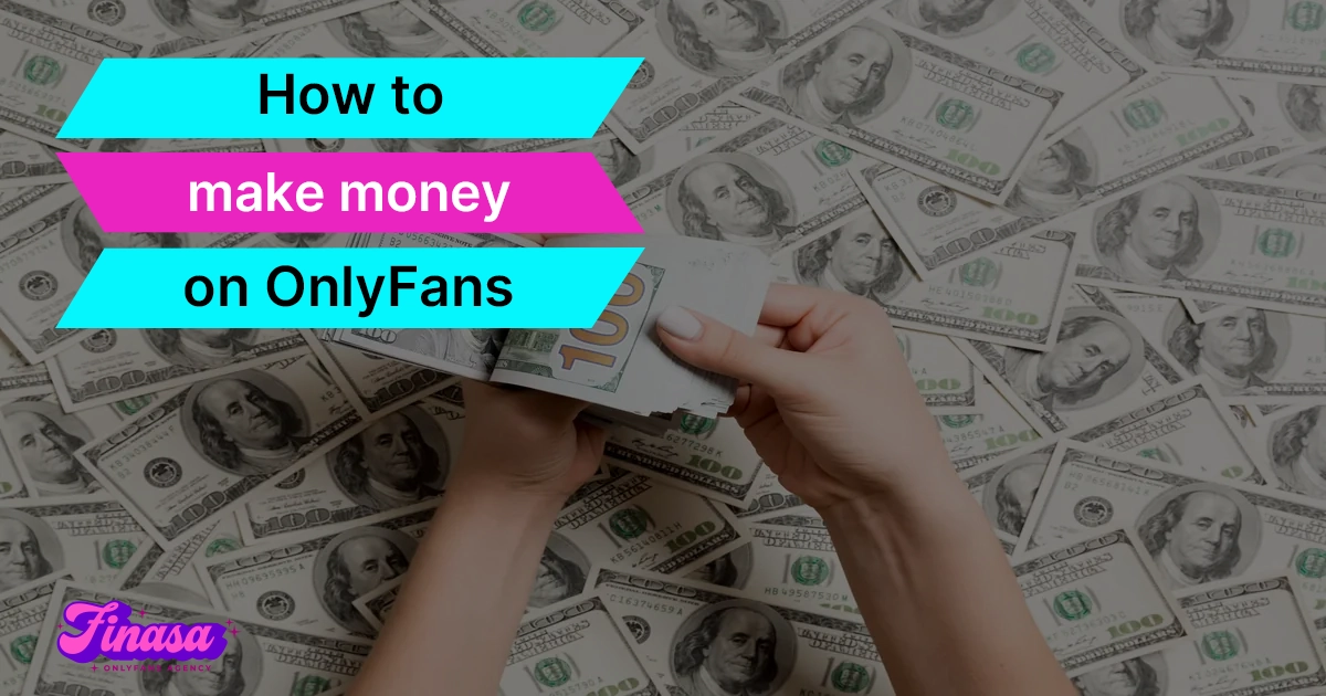 The Ultimate Guide to Making Money on OnlyFans as a Woman