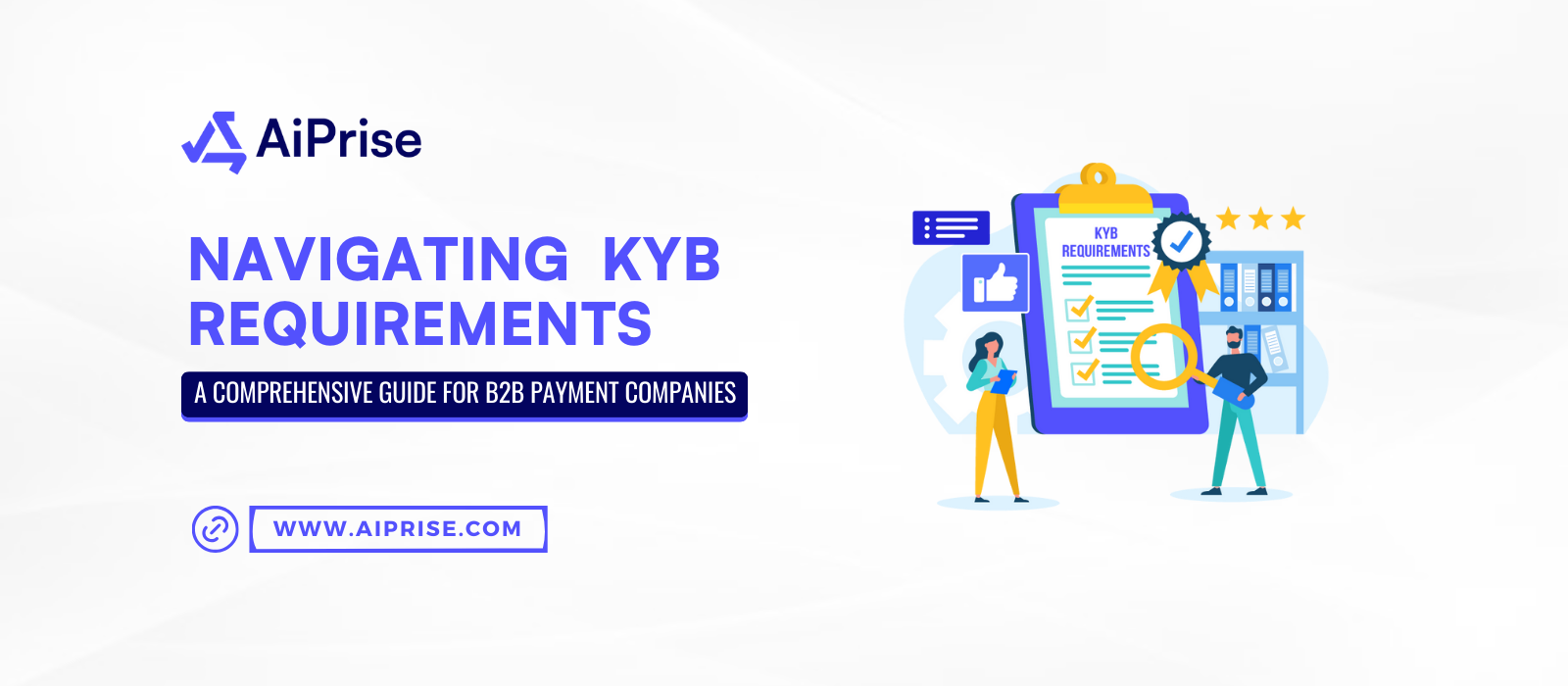 Navigating KYB Requirements: A Comprehensive Guide for B2B Payment ...