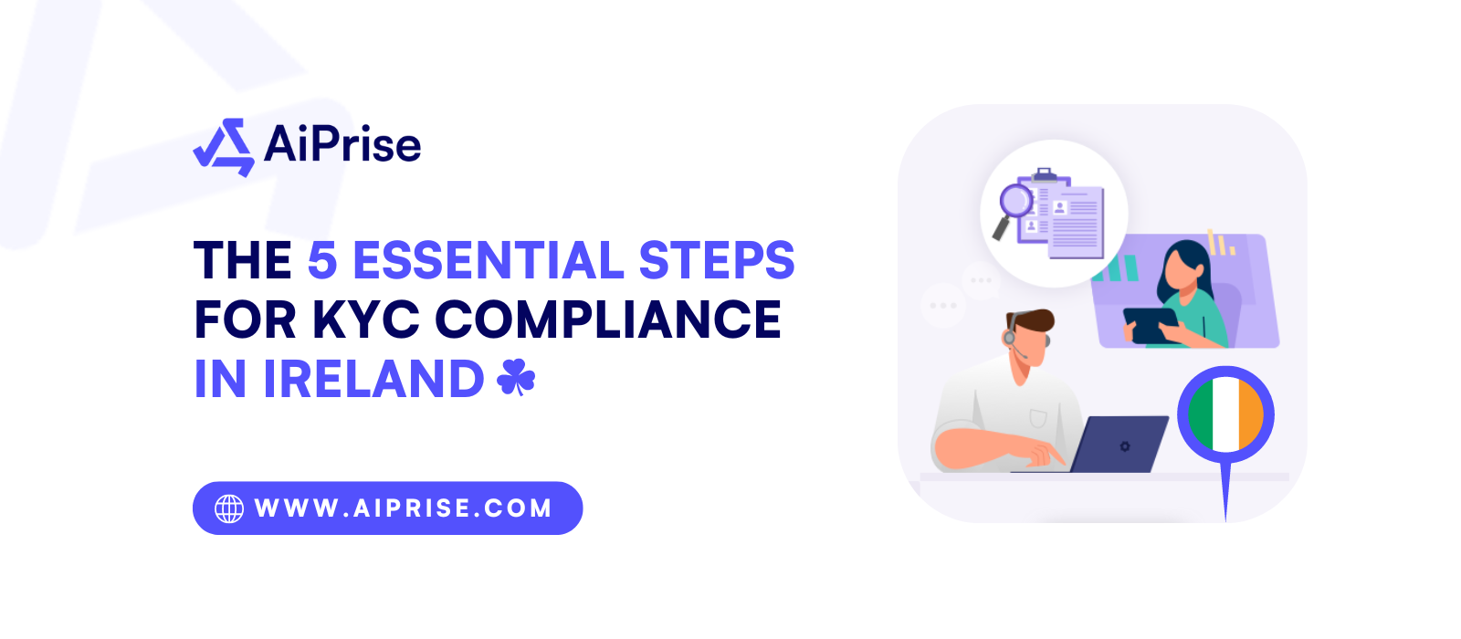 The 5 Essential Steps for KYC Compliance in Ireland | AiPrise
