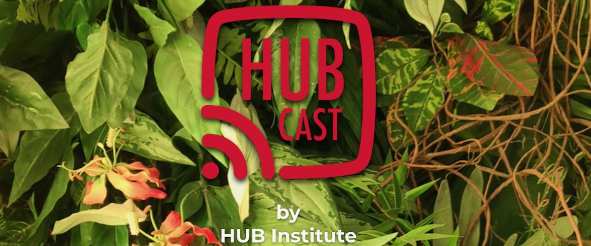 HUBCAST, le nouveau podcast de référence de la Next Economy