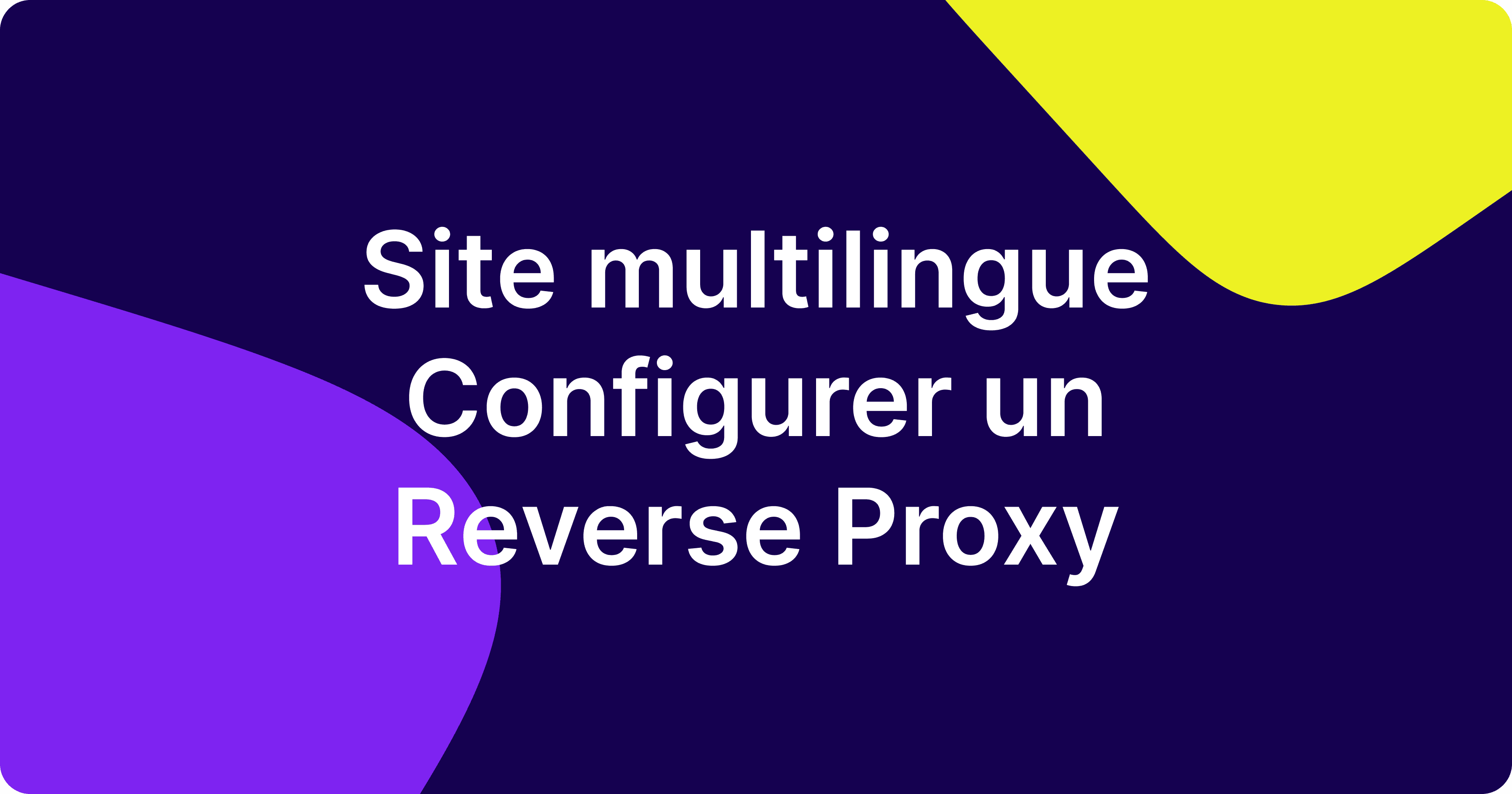 Site Multilingue Webflow via Reverse Proxy : Guide Complet