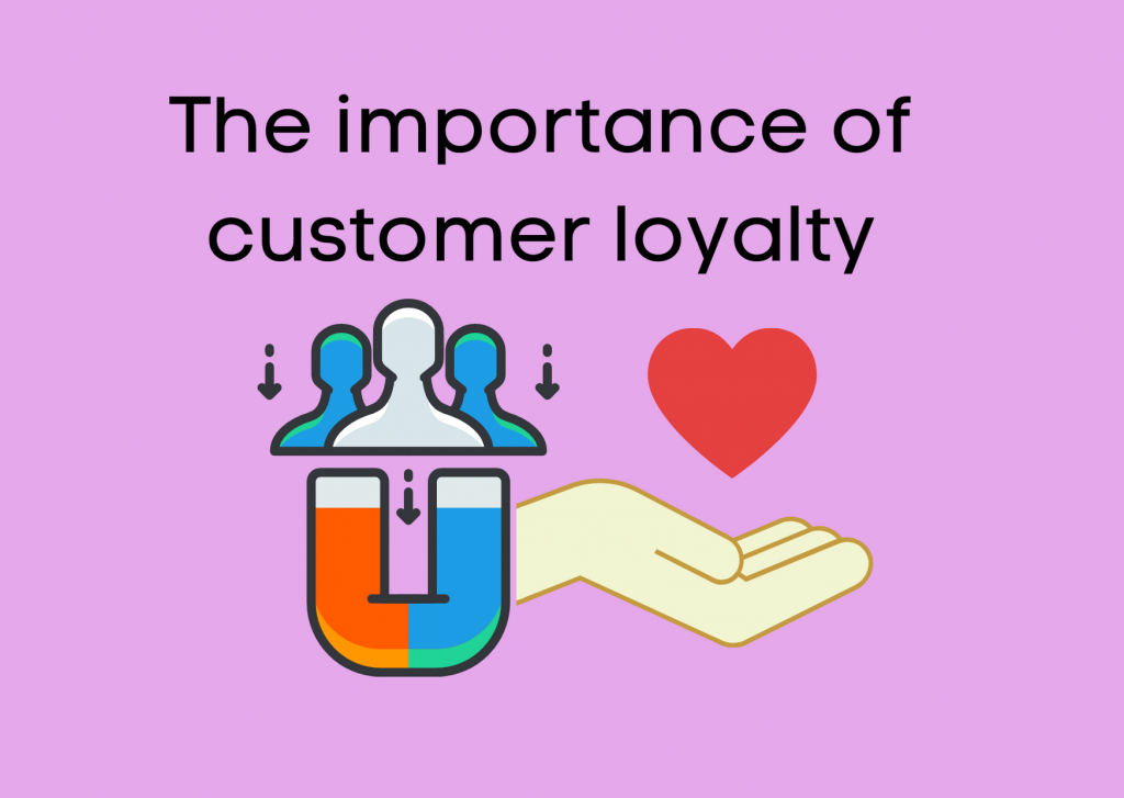 The Importance of Customer Loyalty
