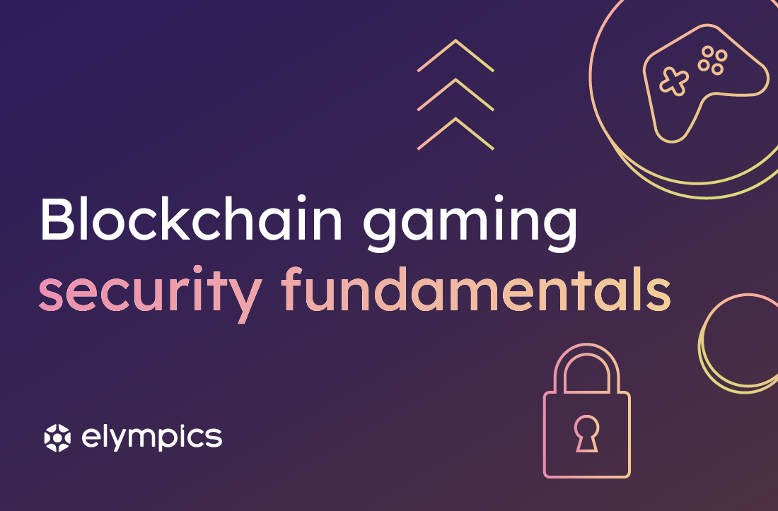 Elympics Blog: 3 security essentials for blockchain games