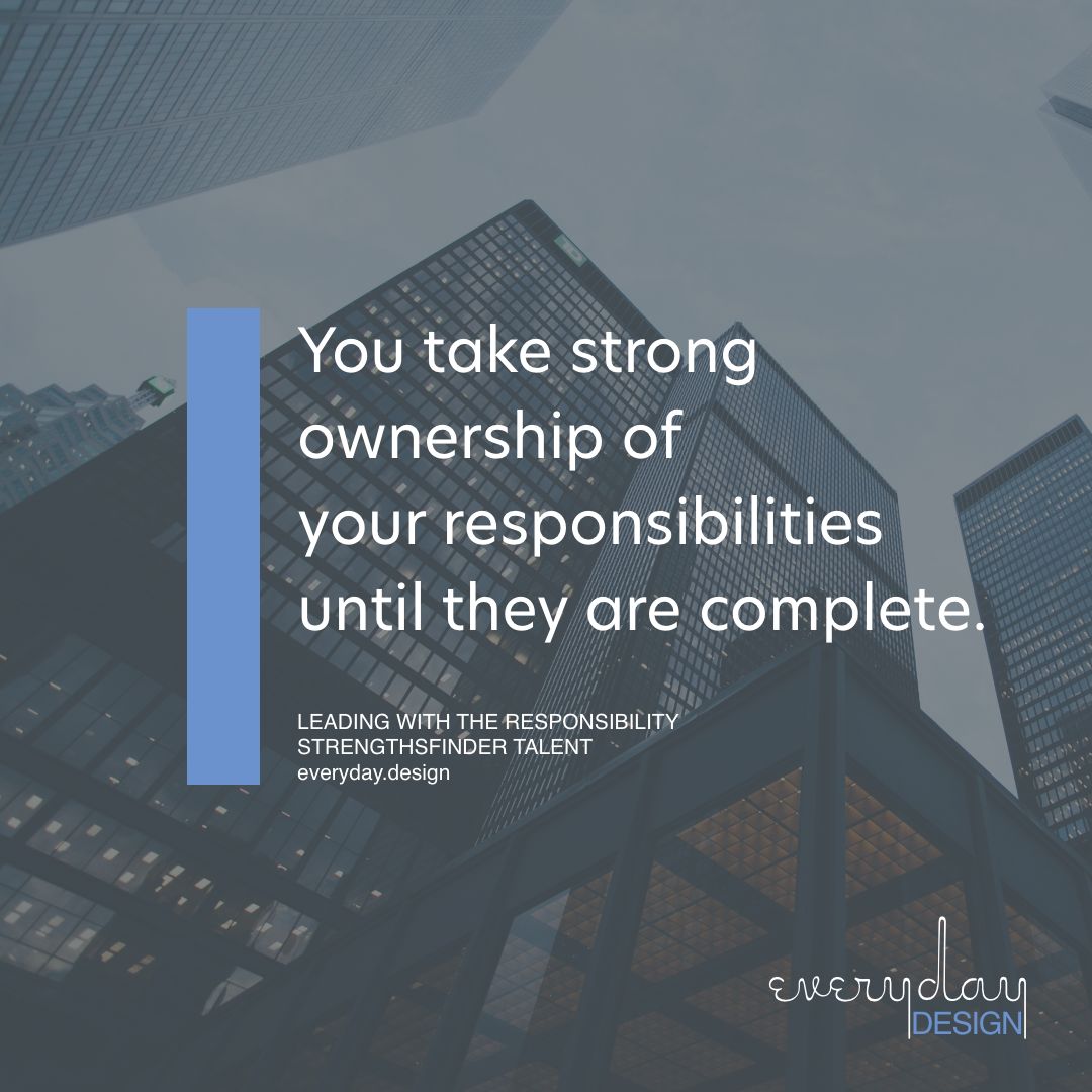 Leading with the Responsibility StrengthsFinder Talent - Everyday Design